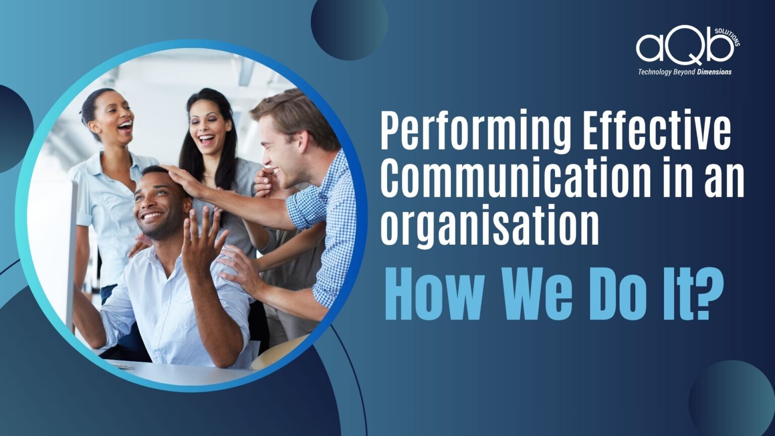 Effective Communication and Its Uses | aQb Solutions