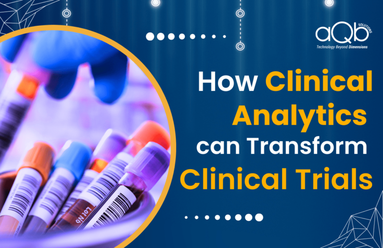 How Clinical Analytics can Revolutionize Clinical Trials | AQB Solutions